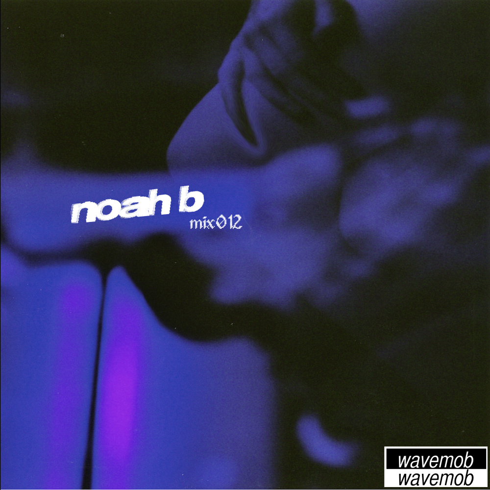 wavemob mix012 – NOAH B – wavemob